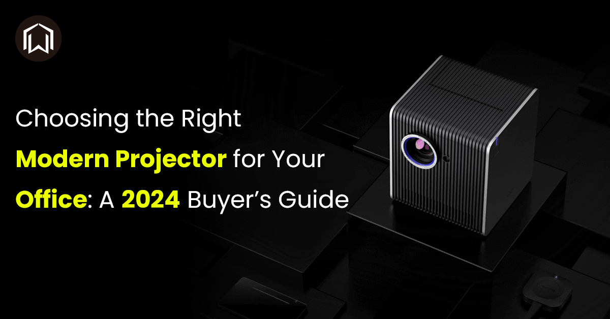 Choosing the Right Modern Projector for Your Office: A 2024 Buyer’s Gu ...