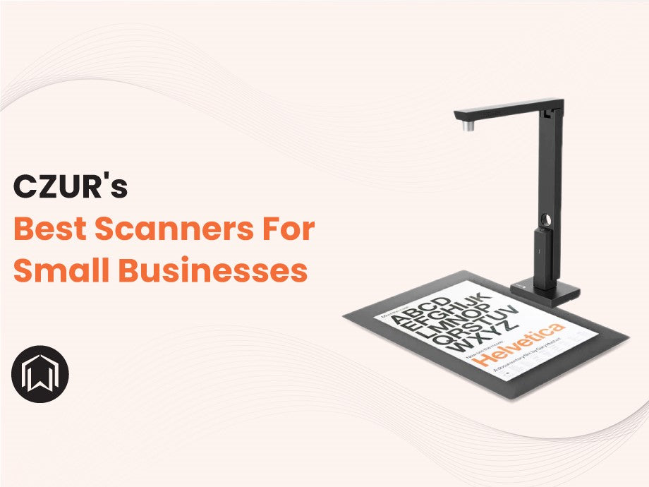 CZUR's Best Scanners For Small Businesses – CZUR TECH