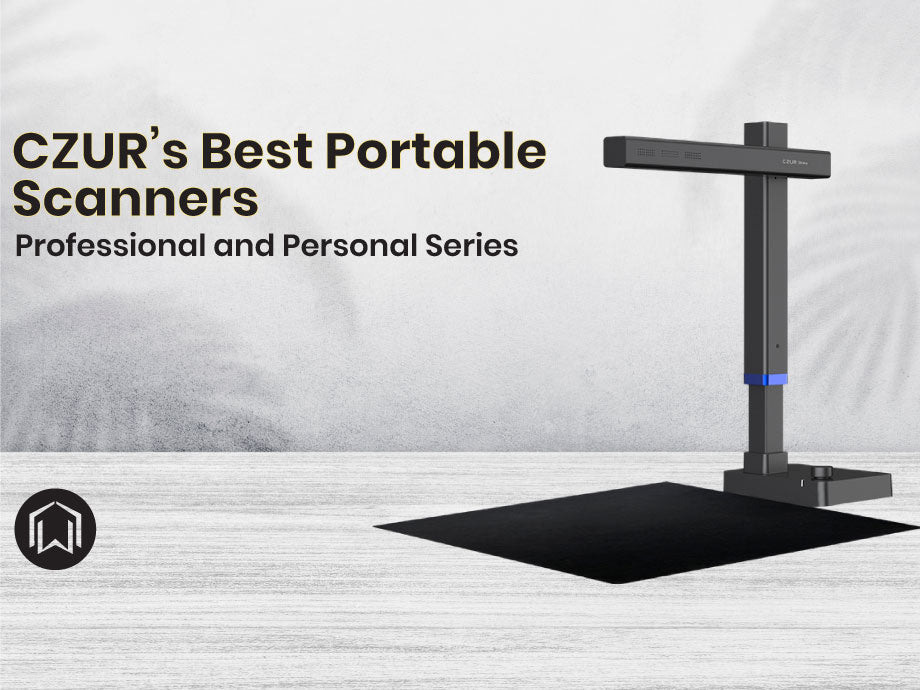 CZUR’s Best Portable Scanners: Professional and Personal Series – CZUR TECH